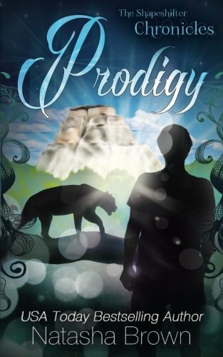 PRODIGY (THE SHAPESHIFTER CHRONICLES) (VOLUME 2) By Natasha Brown Mint Condition 9780615731247 ...