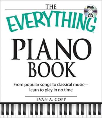 The Everything Piano Book with CD from Popular Songs to Clasical Music ...
