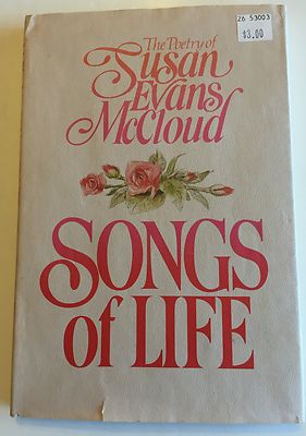 Songs of Life : The Poetry of Susan Evans McCloud 1st Ed Signed by ...