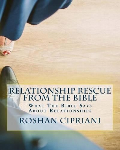 Relationship Rescue from the Bible : What the Bible Says about ...