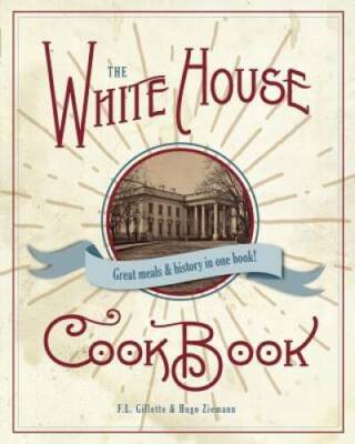 The Original White House Cook Book, 1887 Edition - Paperback - GOOD ...