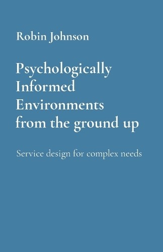 Robin Johnson Psychologically Informed Environments from the ground ...