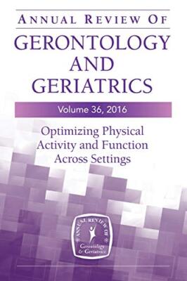 Annual Review of Gerontology and Geriatrics: Optimizing Physical ...