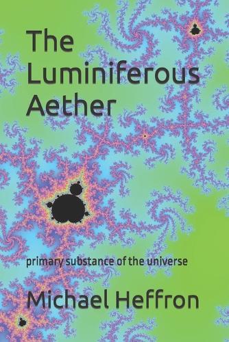 Michael Heffron The Luminiferous Aether (Poche) 9798869807984 | eBay
