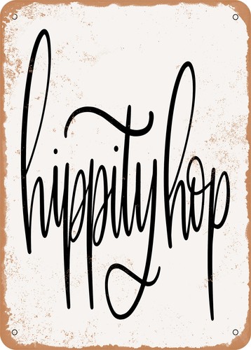 METAL SIGN - Hippity Hop - Vintage Rusty Look | eBay