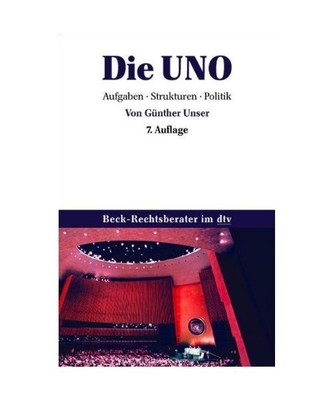 Die UNO: Aufgaben; Strukturen; Politik, Günther Unser | eBay