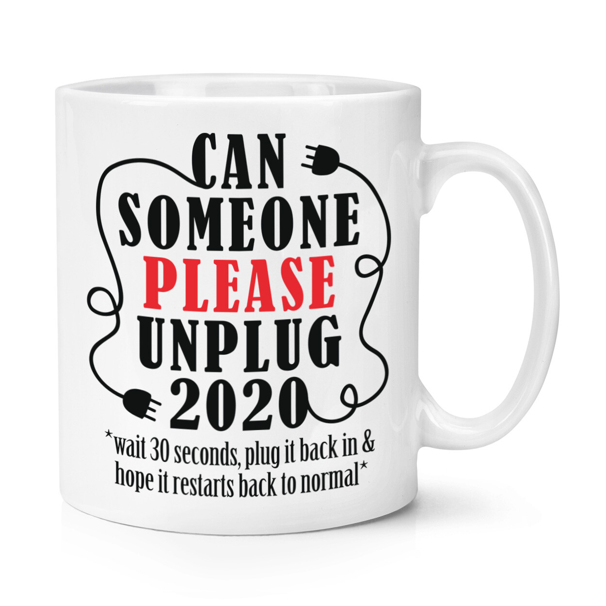 Can Someone Please Unplug 2020 10oz Mug Cup Joke 2021 Worst Year Ever ...
