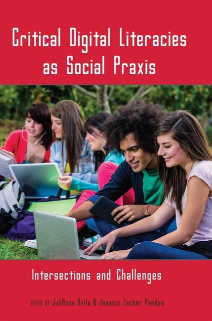 Critical Digital Literacies As Social Praxis von Jessica Zacher Pandya ...