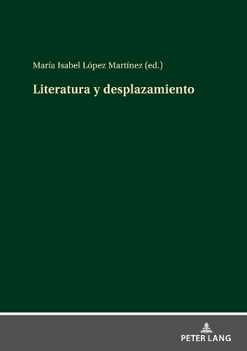 María Isabel López Martínez Literatura y desplazamiento (Hardback) (UK ...