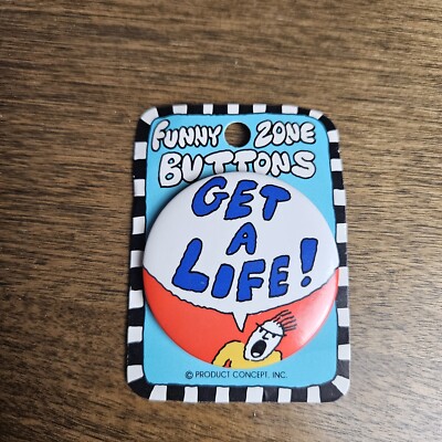 Badge Pin Rude Funny Humour Cheeky Novelty Joke ~ Get A Life | eBay
