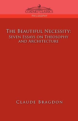 The Beautiful Necessity, Seven Essays on Theosophy and Architecture ...