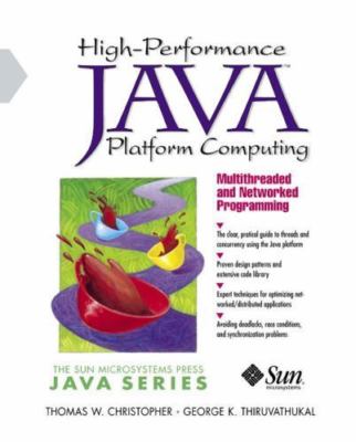 High-Performance Java Platform Computing: Multithreaded and Networked ...