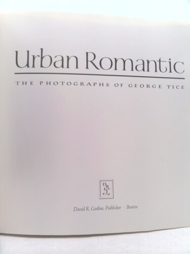 Urban Romantic : The Photographs of George Tice by George Tice ...