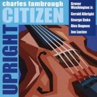 CHARLES FAMBROUGH - UPRIGHT CITIZEN [REISSUE] CD- EXC -TT 806013000729 ...