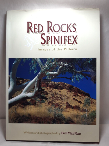 Red Rocks and Spinifex Images of the Pilbara Bill MacRae Large JP/B ...