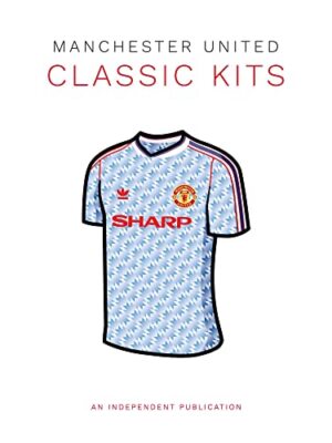 Manchester United Classic Kits (Classic Soccer Kits) By Rob Maso ...