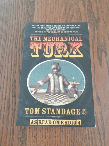 The Mechanical Turk: The True Story of the Chess-playing Machine That ...