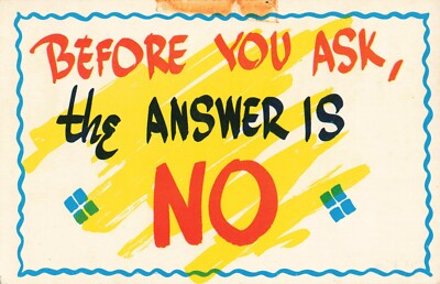 Postcard Before You Ask the Answer is No | eBay
