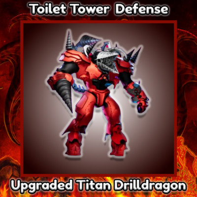 Upgraded Titan Drilldragon +10K💎- Toilet Tower Defense TTD - FAST ...