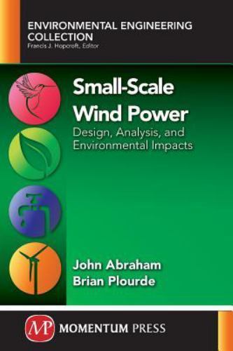 Small-Scale Wind Power : Design, Analysis, and Environmental Impacts by ...