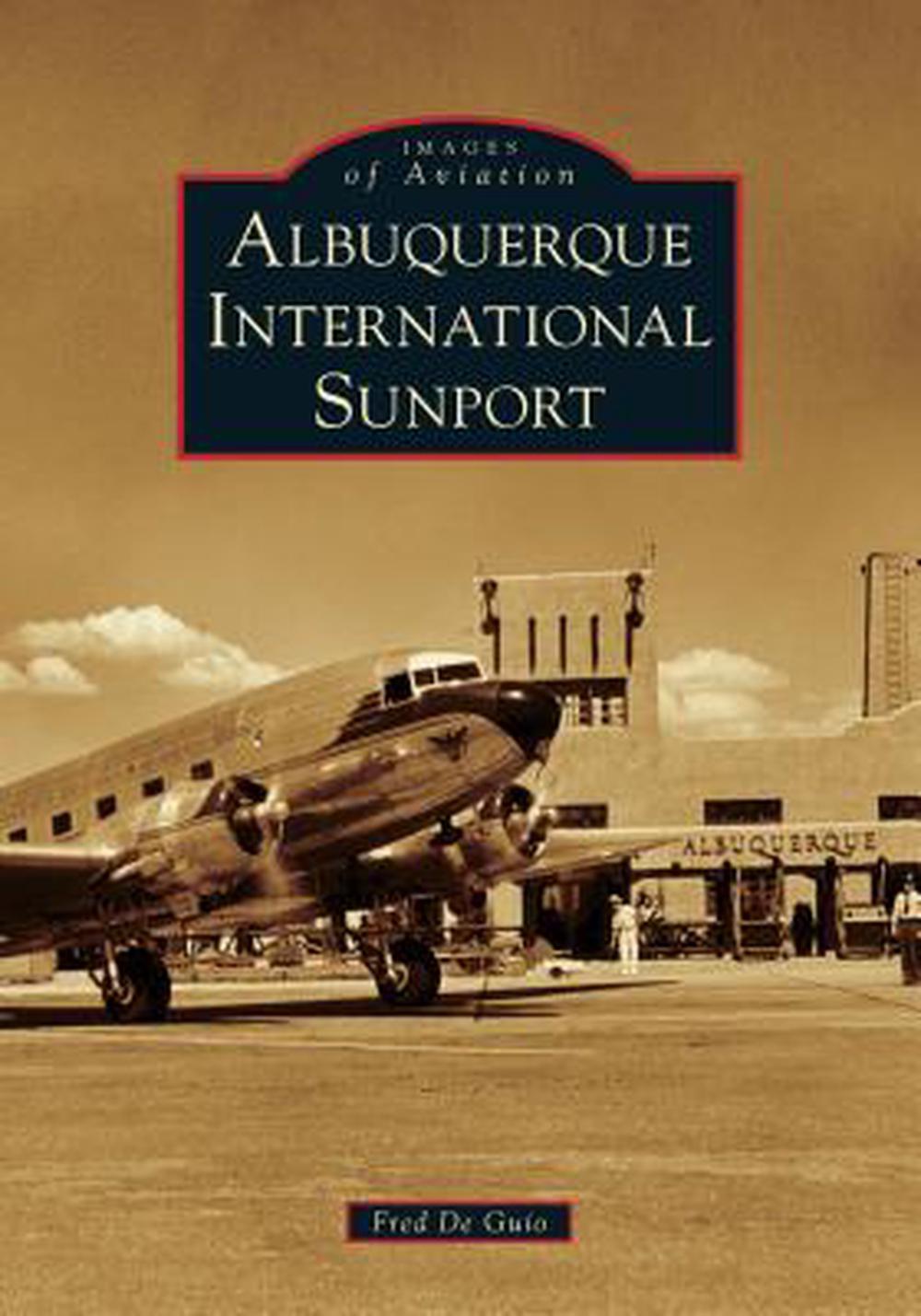Albuquerque International Sunport by Fred De Guio (English) Paperback ...