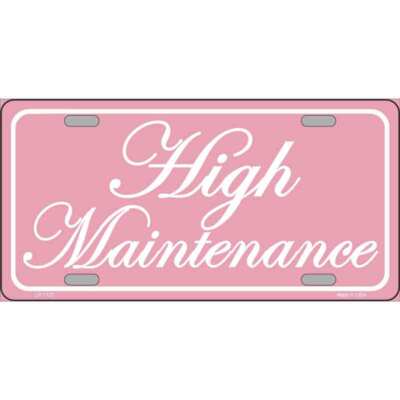 High Maintenance Novelty Metal License Plate Tag LP-1125 | eBay