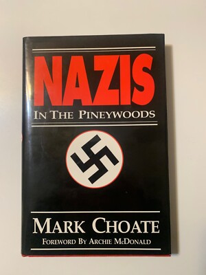 SIGNED RARE 1st Ed/1st Print Nazis In The Pineywoods by Mark Choate | eBay