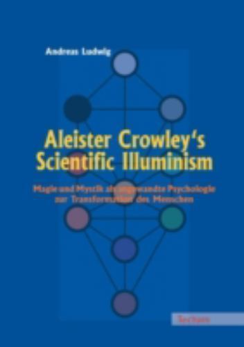 Aleister Crowley's Scientific Illuminism by Andreas Ludwig (2005, Trade ...