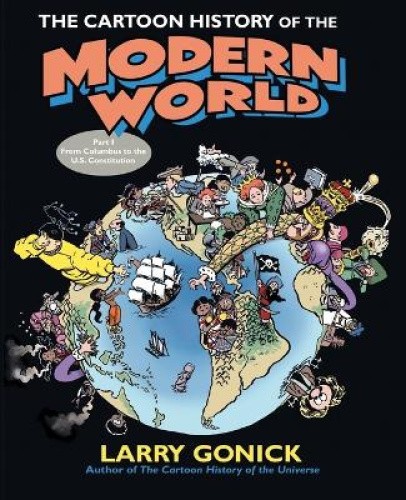 The Cartoon History of the Modern World Part 1: From Columbus to the U ...
