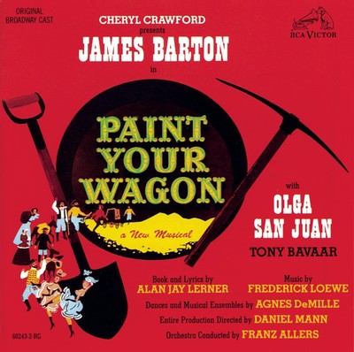 Frederick Loewe [Composer]; Alan J, Paint Your Wagon: Original Broadwa ...