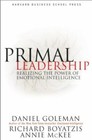 Primal Leadership: Realizing the Power of Emotional Intelligence ...