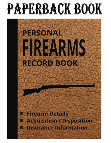 Personal Firearms Record Book: Firearm Inventory Log for Gun Owners to ...
