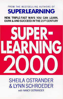 Superlearning 2000: New Triple-fast Ways You Can Learn, Earn and Succeed in the 21st Century by ...
