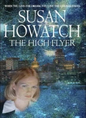 The High Flyer By Susan Howatch. 9780316851770 | eBay