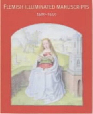 Flemish Illuminated Manuscripts 1400-1550 (Britis... by Scot McKendrick ...
