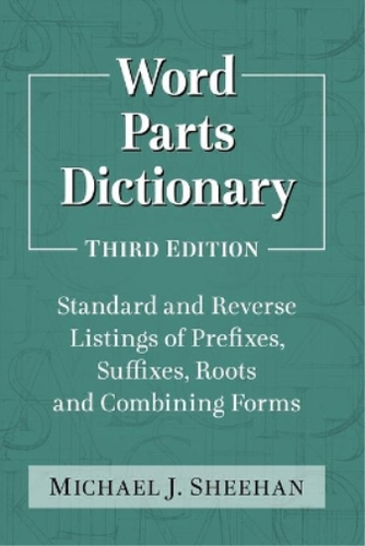 Michael J. Sheehan Word Parts Dictionary (Poche) 9780786494347 | eBay