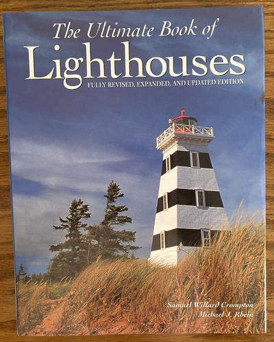 The Ultimate Book of Lighthouses by Crompton, Samuel Willard; Rhein ...