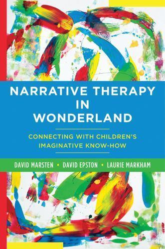 Narrative Therapy in Wonderland : Connecting with Children's ...