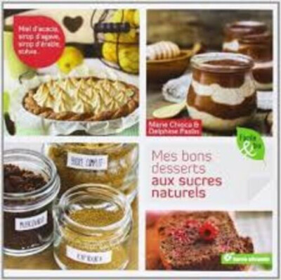 Mes Bons Desserts Aux Sucres Naturels | eBay