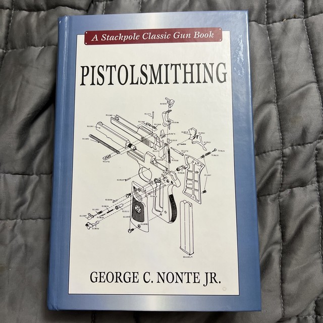 Stackpole Classic Gun Bks.: Pistolsmithing by George C. Nonte Jr. (2010 ...