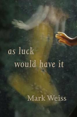 Weiss, Mark As Luck Would Have It Book NEW 9781848614130 | eBay
