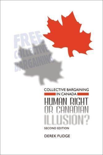 Collective Bargaining in Canada : Human Right or Canadian Illusion? by ...