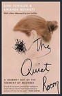 The Quiet Room: A Journey Out of the Torment of Madness by Schiller ...