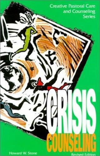 Creative Pastoral Care and Counseling Ser.: Crisis Counseling by Howard ...