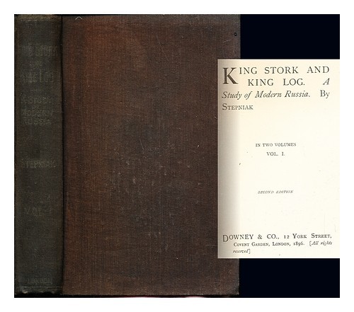 STEPNIAK S. (1851-1895) King Stork and King Log: a study of modern ...