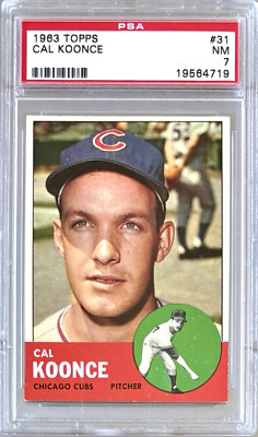 1963 TOPPS #31 ROOKIE CAL KOONCE PSA 7 NM CUBS | eBay