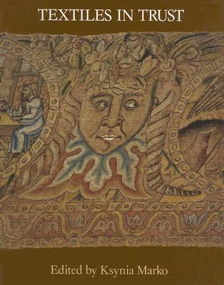 Textiles in Trust : Proceedings of the Symposium Textiles in Trust Held ...