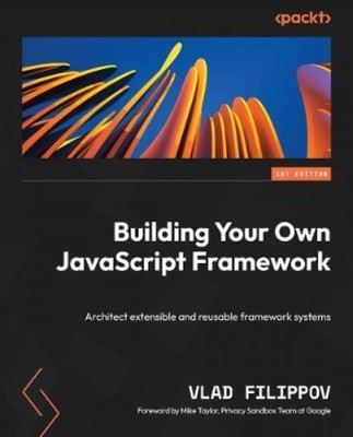 Vlad Filippov Building Your Own JavaScript Framework (Poche) | eBay