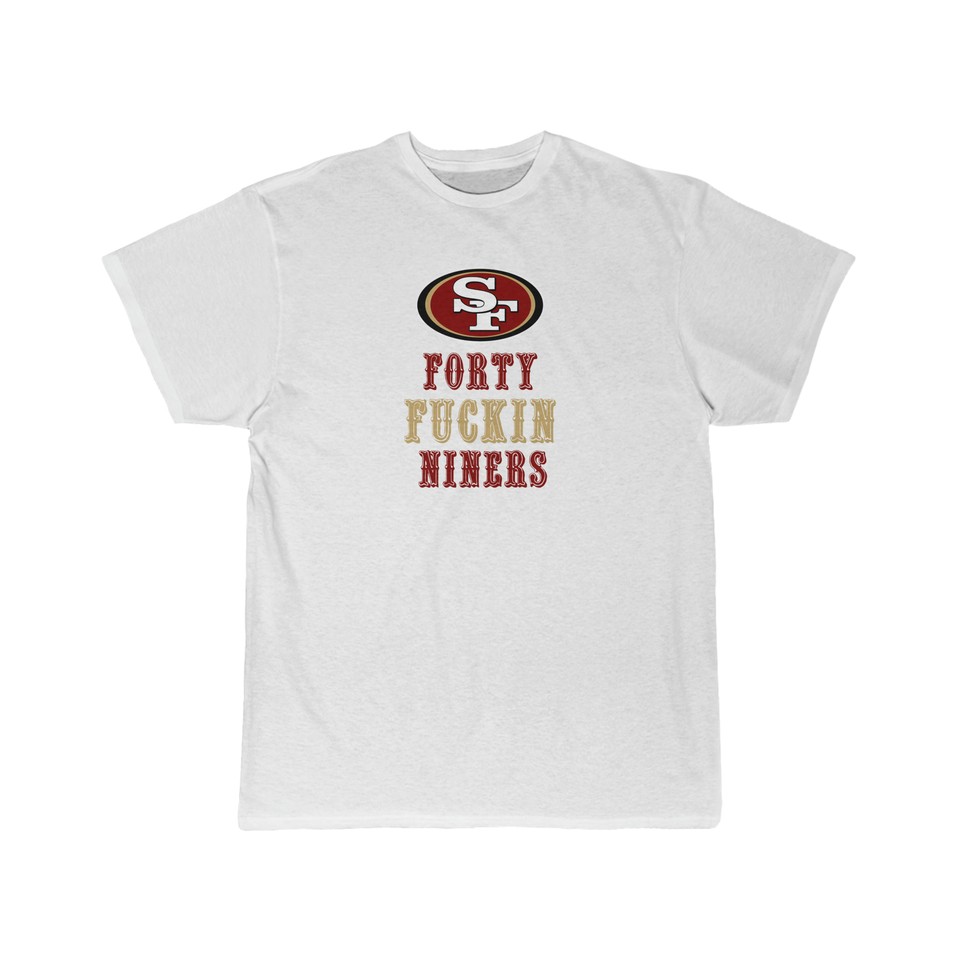 Forty Fuckin Niners 49ers NFL Men's Short Sleeve Tee | eBay