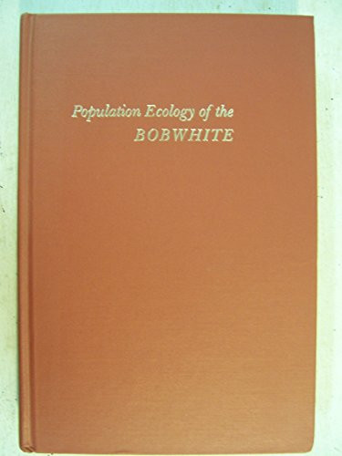 POPULATION ECOLOGY OF THE BOBWHITE By John L. Roseberry & Willard D ...